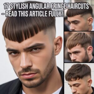 17 Stylish Angular Fringe Haircuts for Men - Alpha Vibe